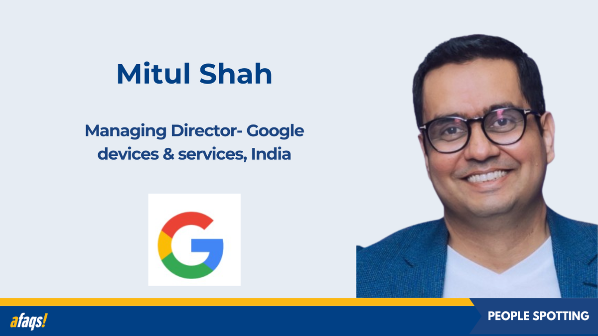 Mitul Shah joins Google as MD for Google devices and services in India