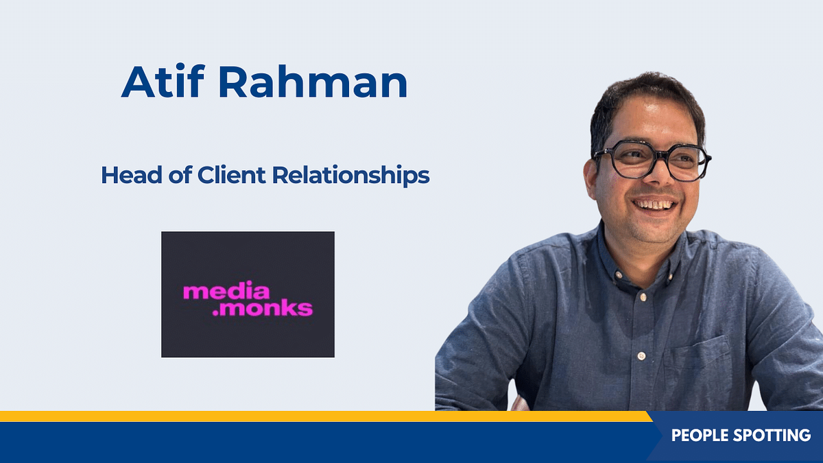 Atif Rahman joins Media.Monks India as head of client relationships
