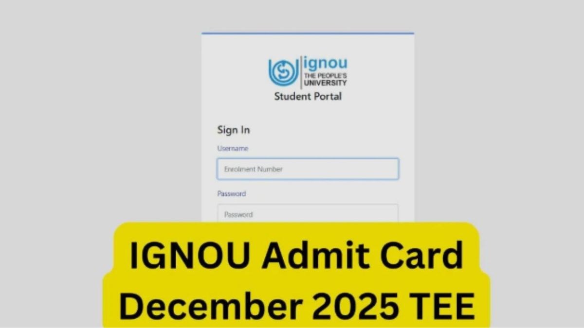 IGNOU December Admit Card 2025: IGNOU ने दिसंबर TEE एडमिट कार्ड जारी कर ...