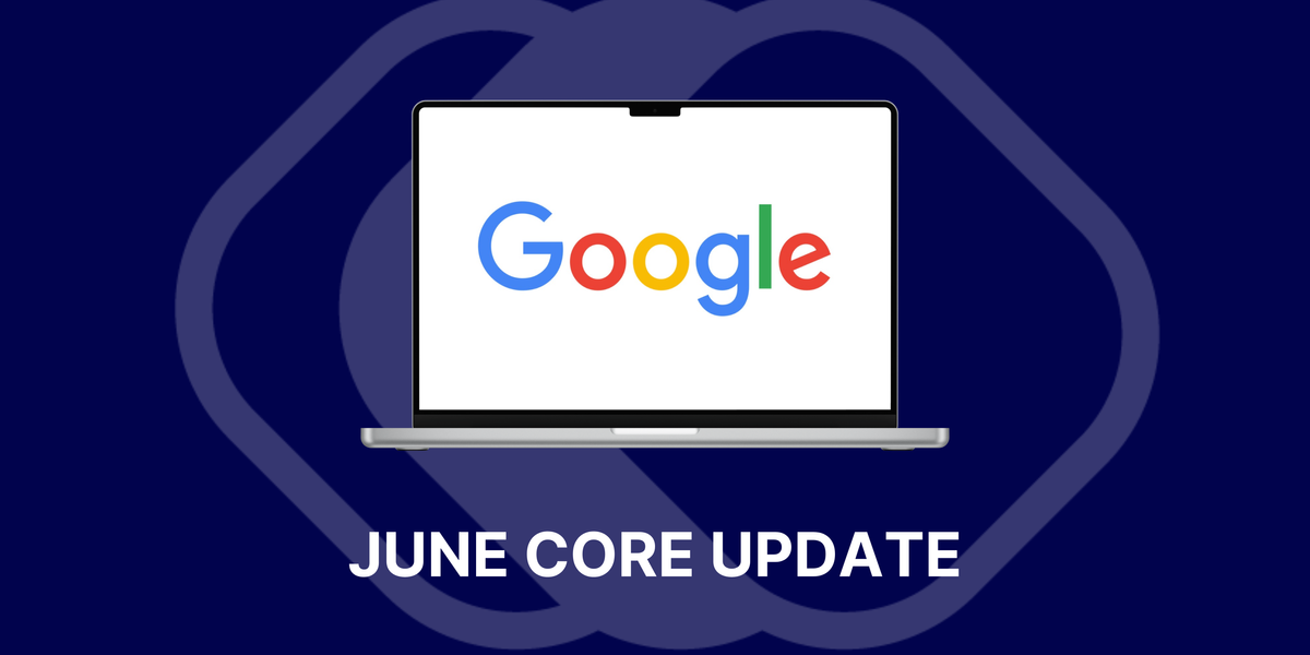 Google's June 2025 Core Update: What Website Owners Need to Know