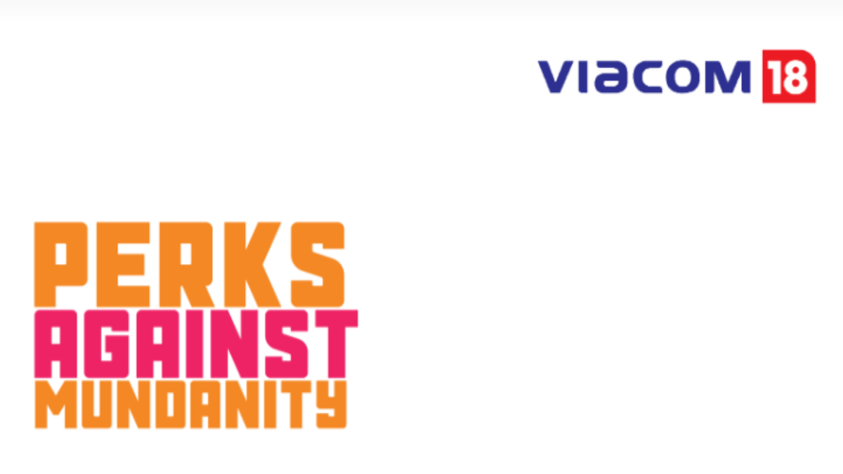 Viacom18 introduces ‘Perks Against Mundanity’ to unveil employer benefits