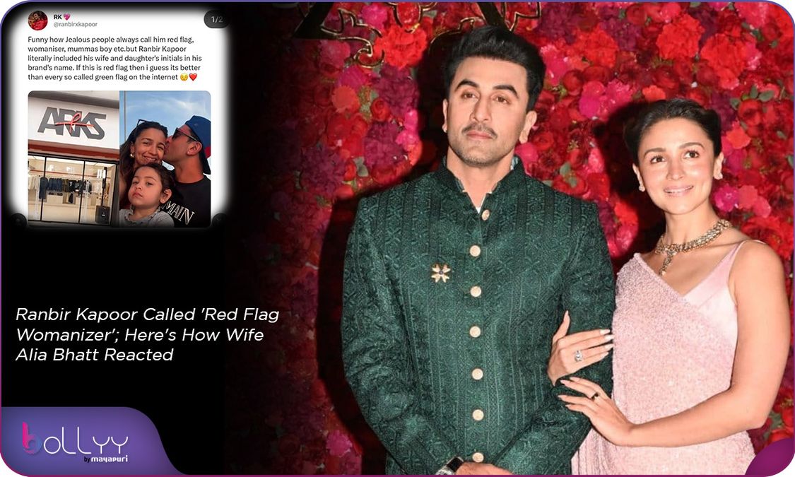 Ranbir Kapoor Called 'Red Flag Womanizer'; Here's How Wife Alia Bhatt ...