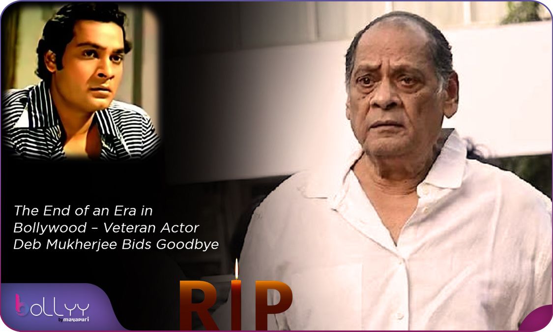 The End of an Era in Bollywood – Veteran Actor Deb Mukherjee Bids Goodbye