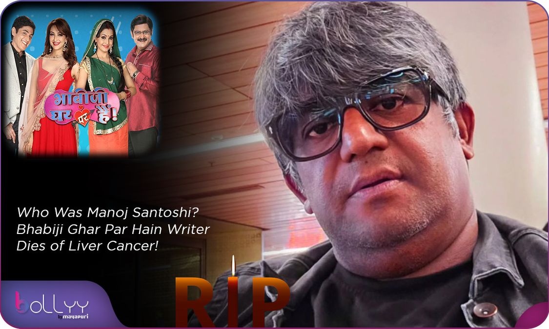 Who Was Manoj Santoshi? Bhabiji Ghar Par Hain Writer Dies of Liver Cancer!