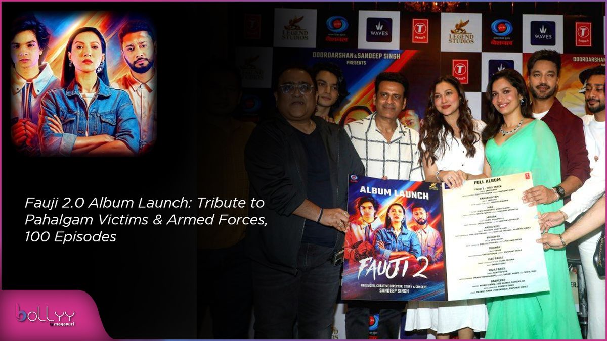 Fauji 2.0 Album Launch: Tribute to Pahalgam Victims & Armed Forces, 100 ...