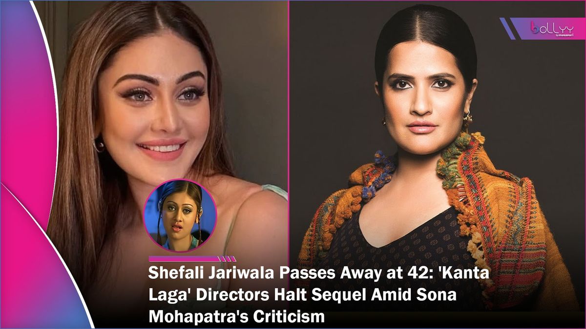 Shefali Jariwala Passes Away at 42: 'Kanta Laga' Directors Halt Sequel ...