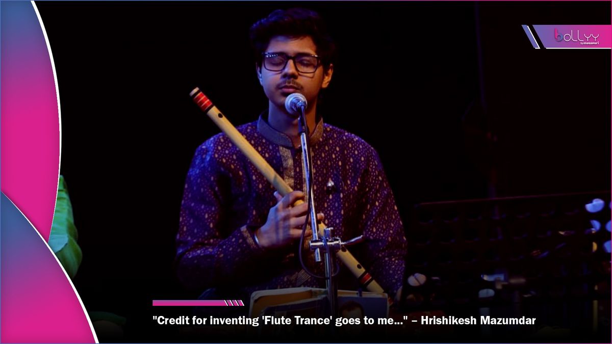 "Credit for inventing 'Flute Trance' goes to me..." – Hrishikesh Mazumdar