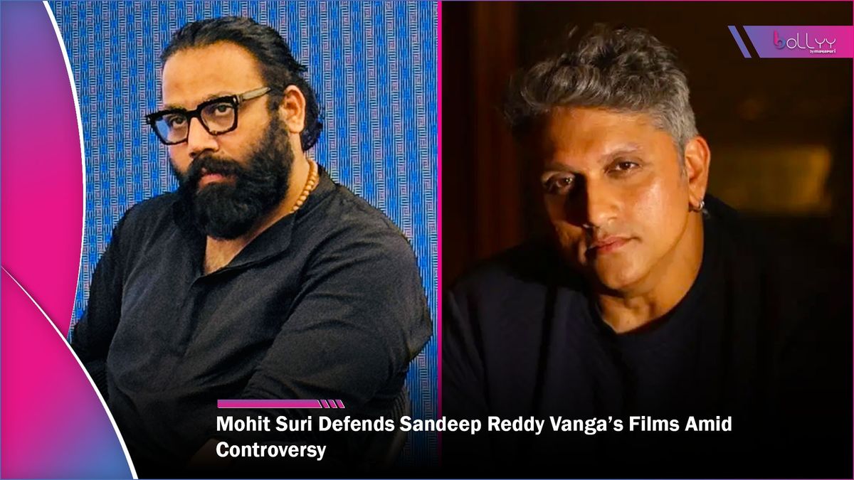 Mohit Suri Defends Sandeep Reddy Vanga’s Films Amid Controversy