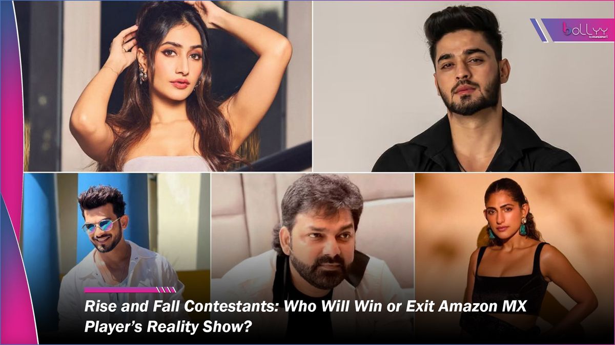 Rise and Fall Contestants: Who Will Win or Exit Amazon MX Player’s ...