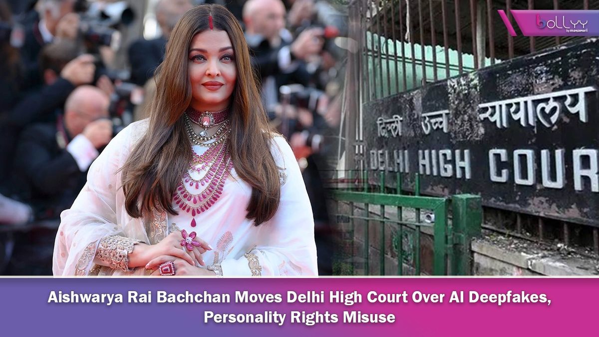 Aishwarya Rai Bachchan Moves Delhi High Court Over AI Deepfakes, Personality Rights Misuse