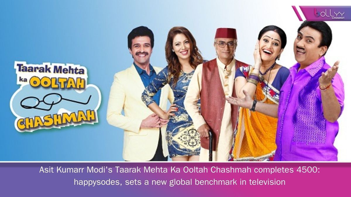 Asit Kumarr Modi's Taarak Mehta Ka Ooltah Chashmah completes 4500 ...