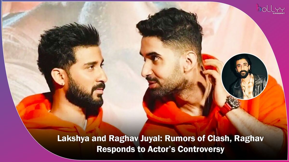 Lakshya and Raghav Juyal: Rumors of Clash, Raghav Responds to Actor’s ...