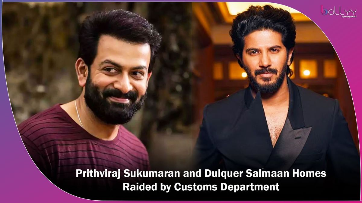 Prithviraj Sukumaran and Dulquer Salmaan Homes Raided by Customs Department