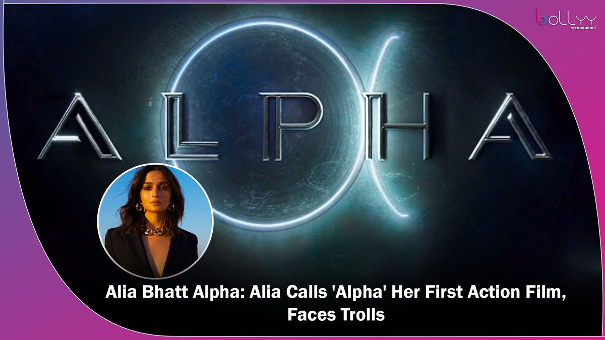 Alia Bhatt Alpha: Alia Calls 'Alpha' Her First Action Film, Faces Trolls