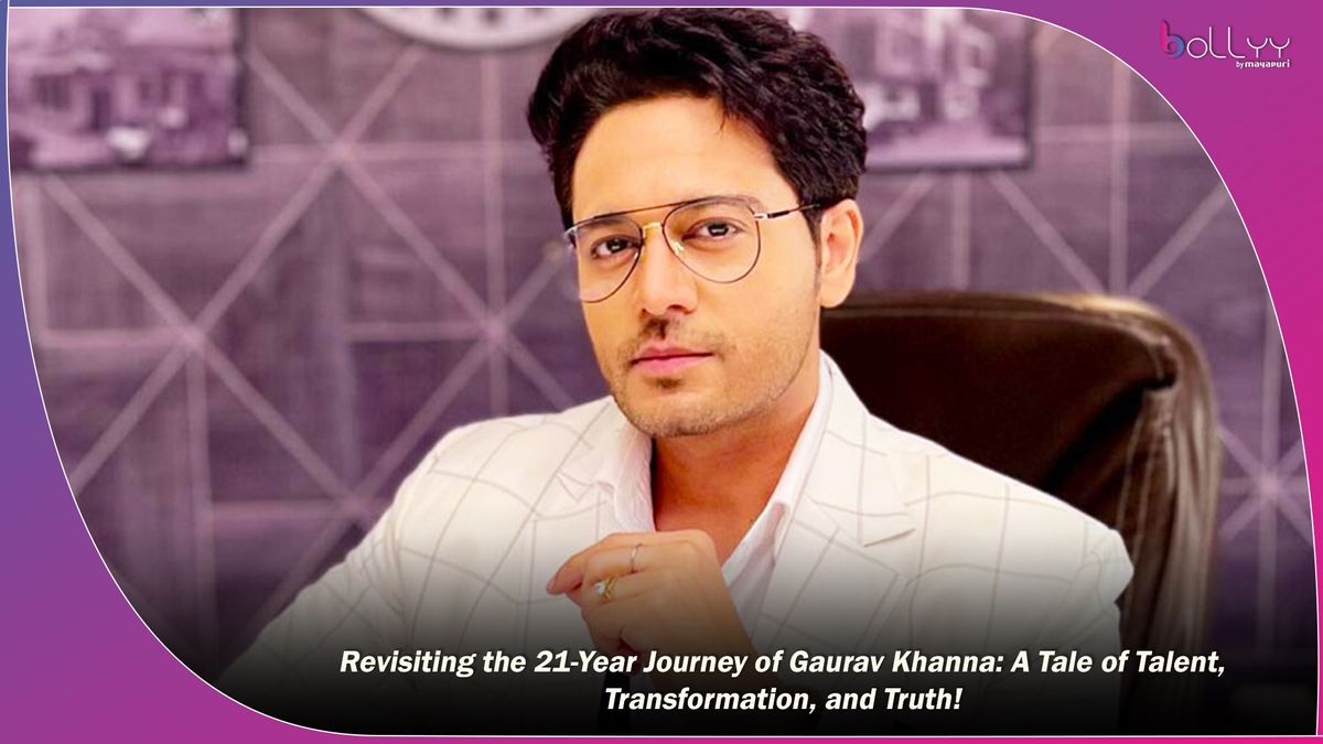 Revisiting the 21-Year Journey of Gaurav Khanna: A Tale of Talent, Transformation, and Truth!