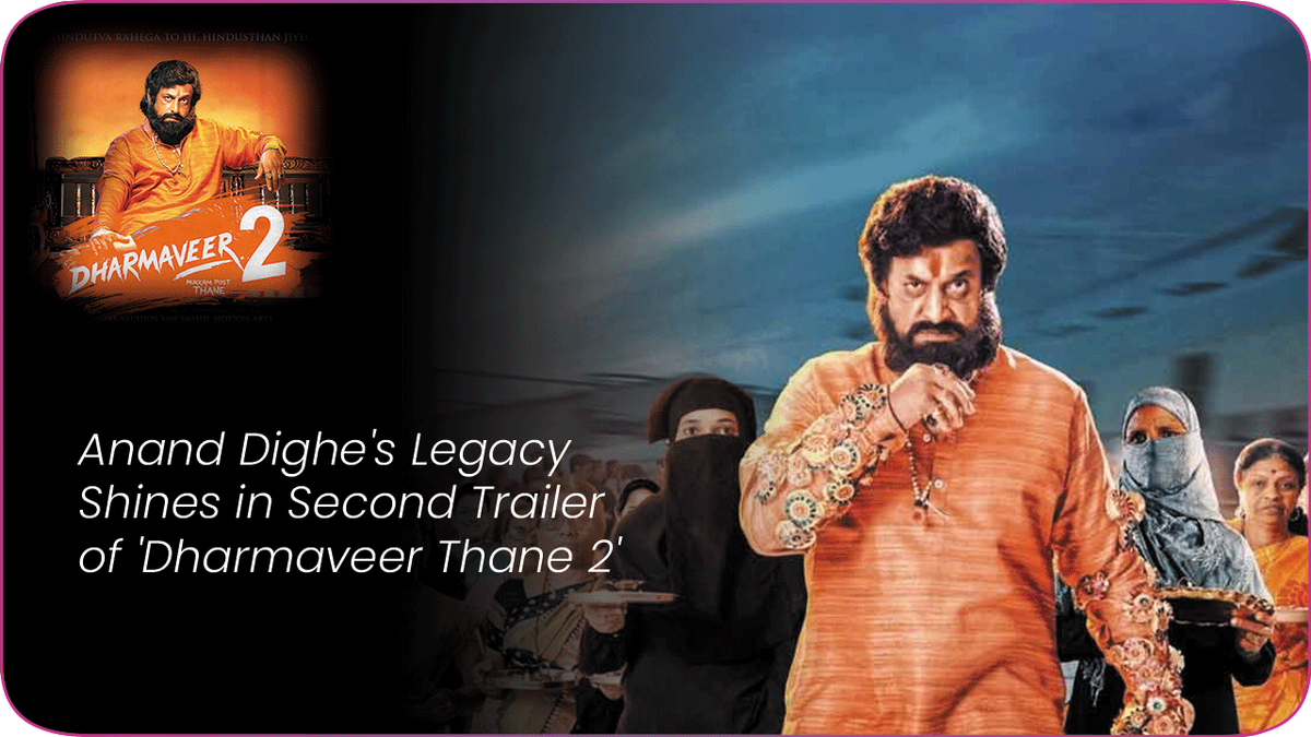 Anand Dighe's Legacy Shines in Second Trailer of 'Dharmaveer Thane 2'