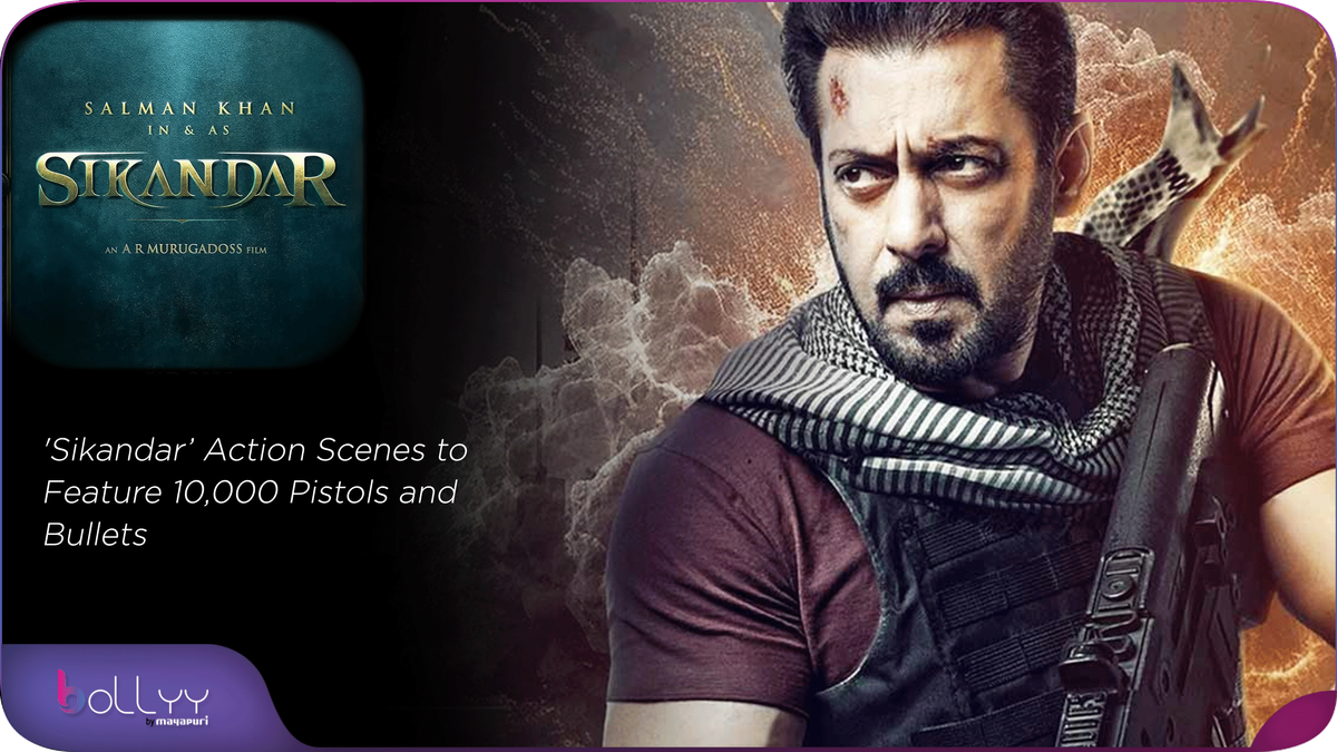 'Sikandar’ Action Scenes to Feature 10,000 Pistols and Bullets