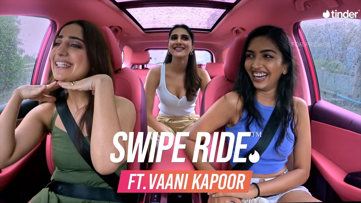 Tinder hosts girl talk with Kusha Kapila and Vani Kapoor to ‘Swipe Ride’