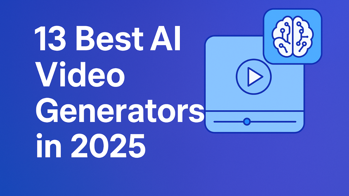 The 13 Best AI Video Generators Tools (2025)-Free & Paid
