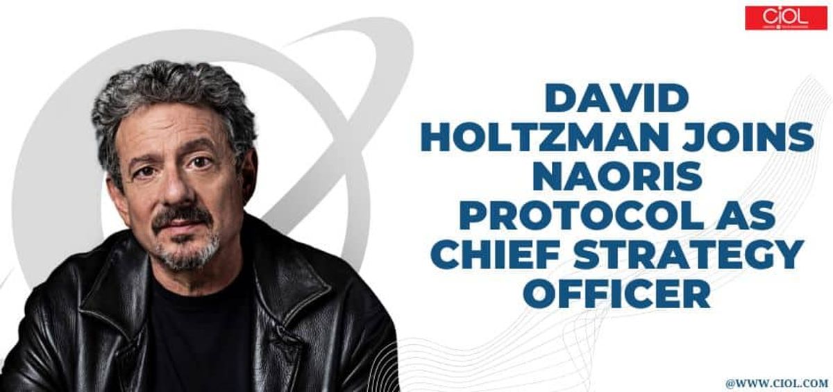 David Holtzman joins Naoris Protocol as Chief Strategy Officer