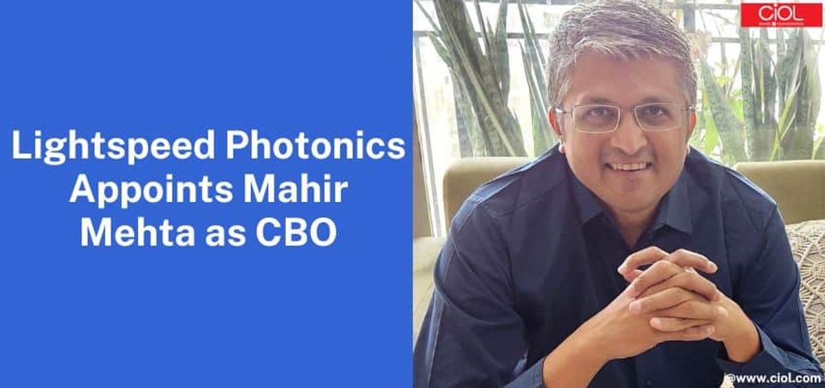 Lightspeed Photonics Appoints Mahir Mehta as Chief Business Officer