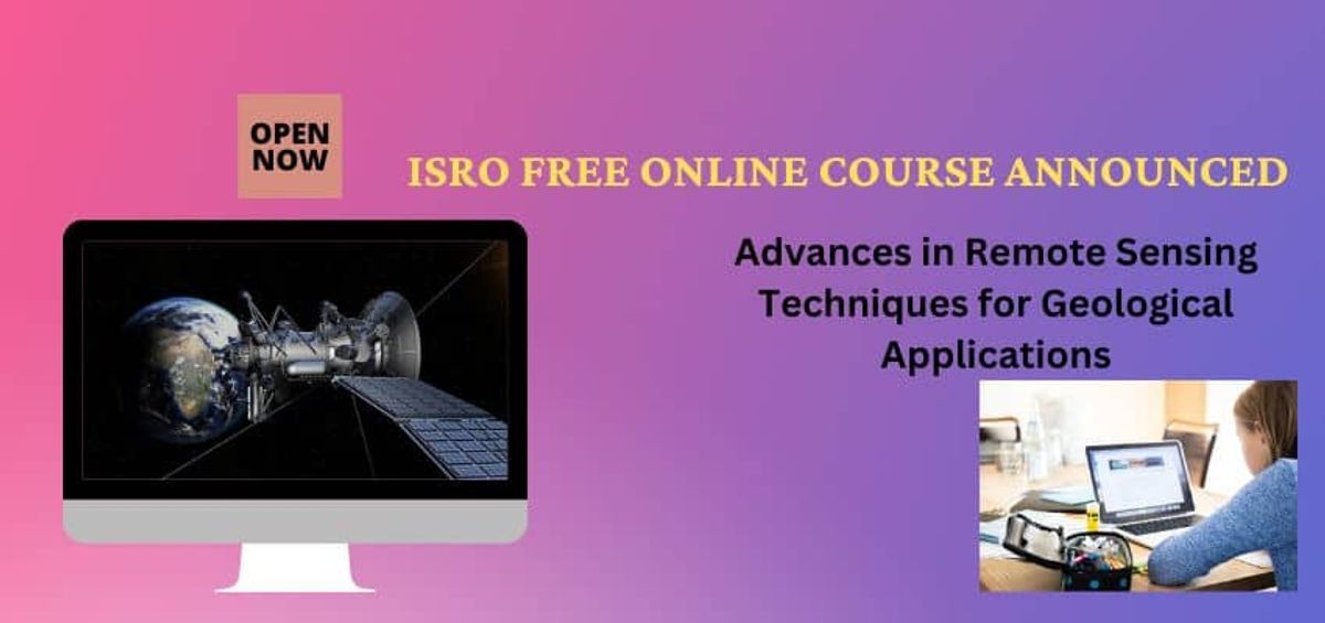 ISRO Free Online Course on Remote Sensing Announced for Students ...