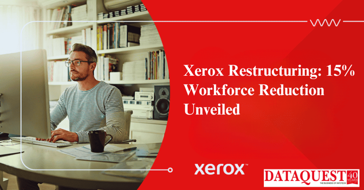 Xerox Announces 15% Workforce Reduction in 2024 Amidst Organizational ...