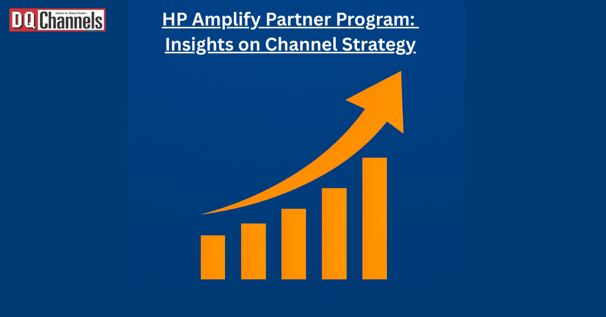 HP Amplify Partner Program: Insights on Strategic Shift in Channel Strategy