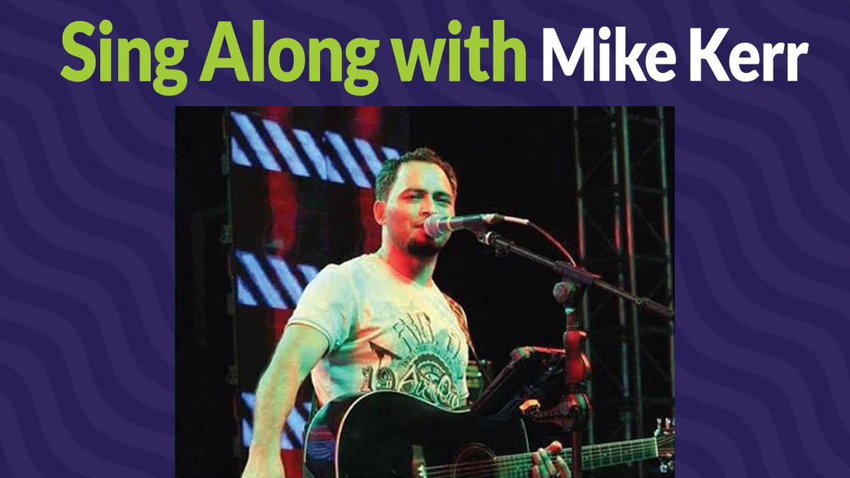 Sing Along with Mike Kerr