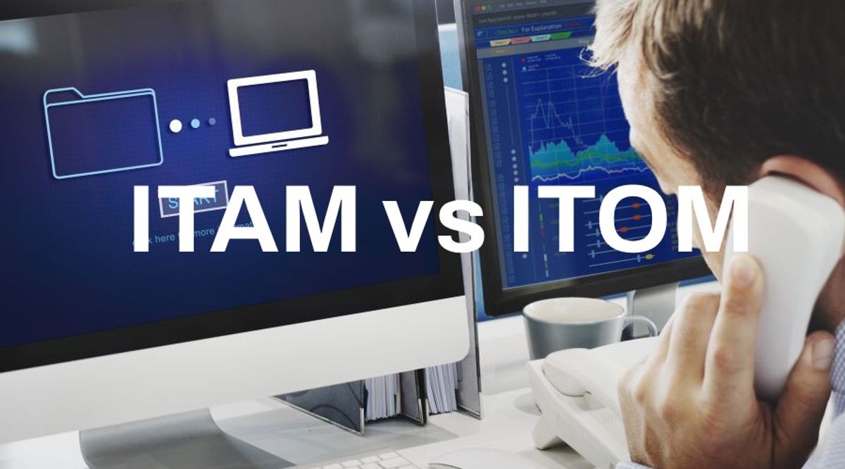 ITAM vs ITOM: Understanding the Key Differences That Define Modern IT ...
