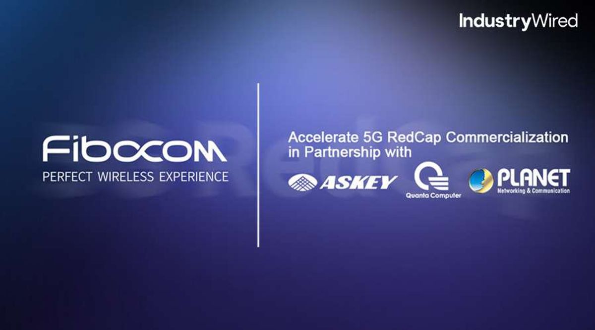 Fibocom Redefines IoT with Launch of 5G RedCap Modules