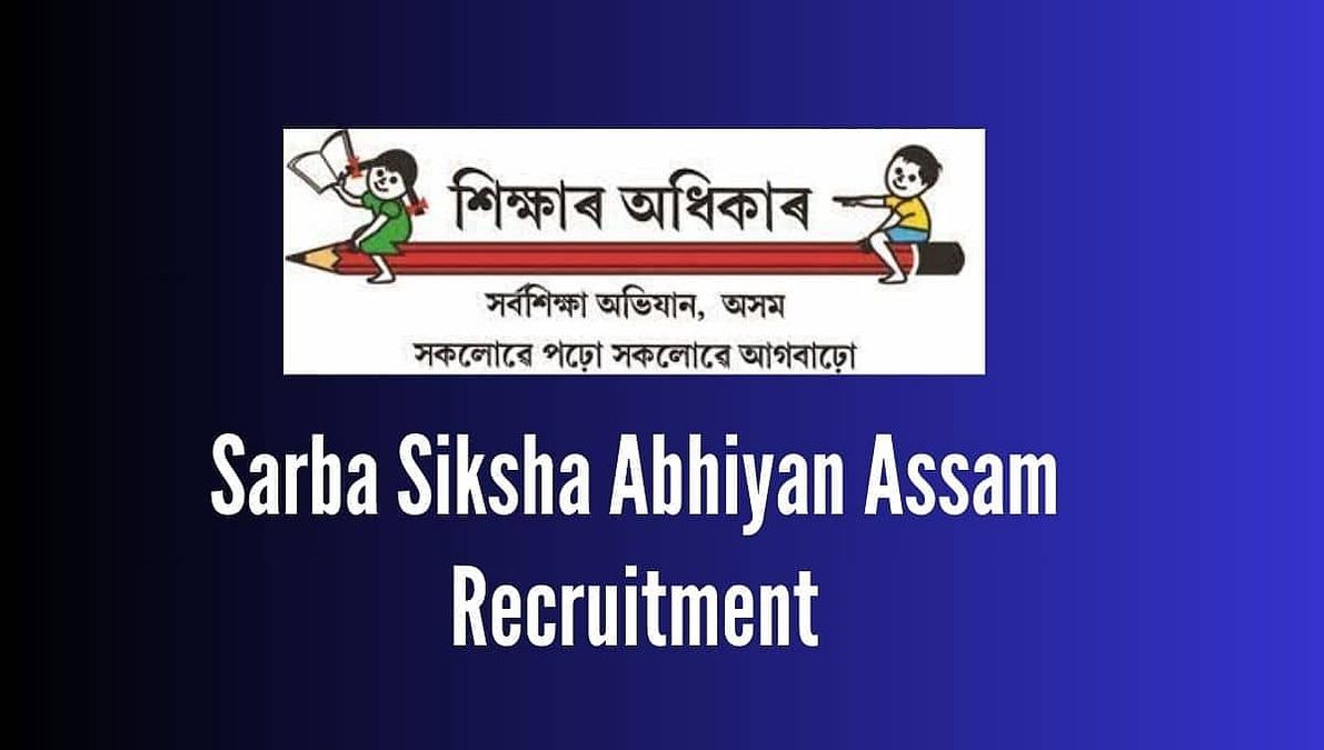 Jobs in Assam: SSA Assam Recruitment 2024-25 - Monitoring and ...