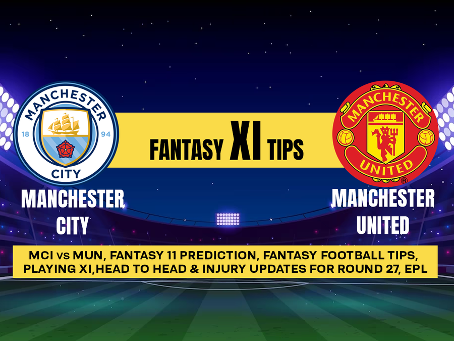 Premier League, Round 27: MCI vs MUN Dream11 Prediction, Playing XI ...