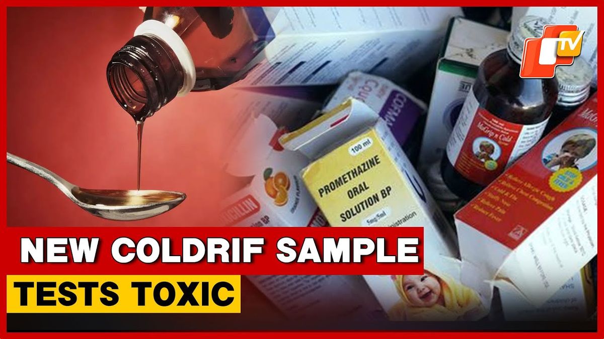 Cough Syrup Row: Another Coldrif Sample Fails Test, High Level Of Toxic ...
