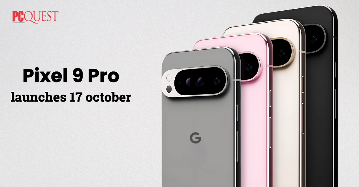Pre-Order Now: Google Pixel 9 Pro Launches 17 October