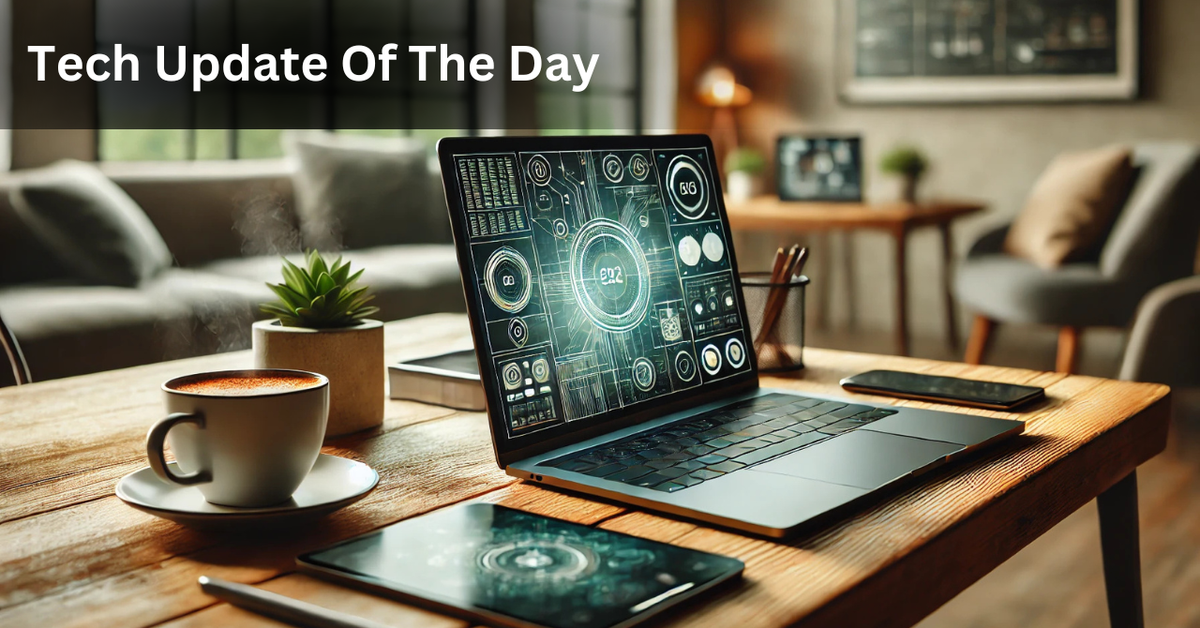 Tech Update Of The Day