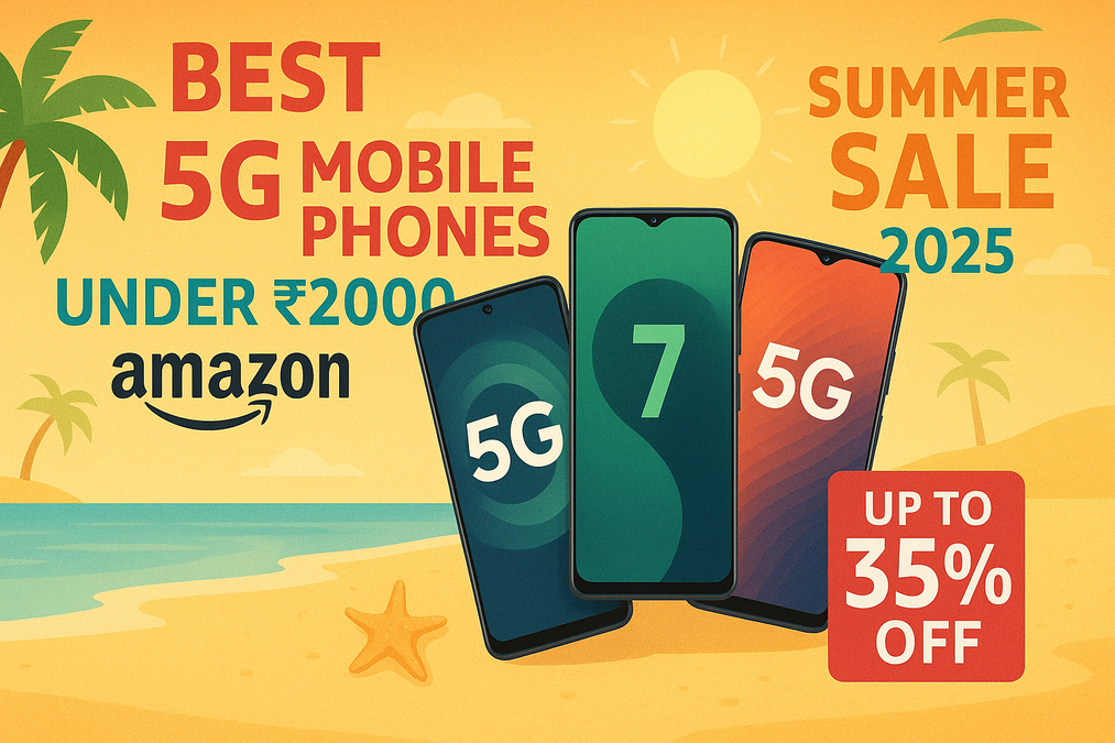 Best 5G Mobiles Under ₹20,000 – Amazon Summer Sale 2025 Picks