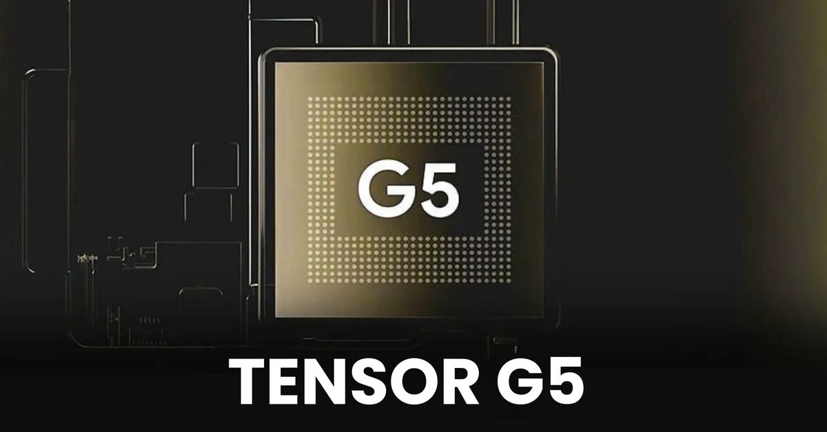 Tensor G5: Google advanced AI chip benefits in smartphones