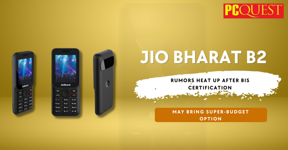 Jio Bharat B2 Rumors Heat Up After BIS Certification: May Bring Super ...