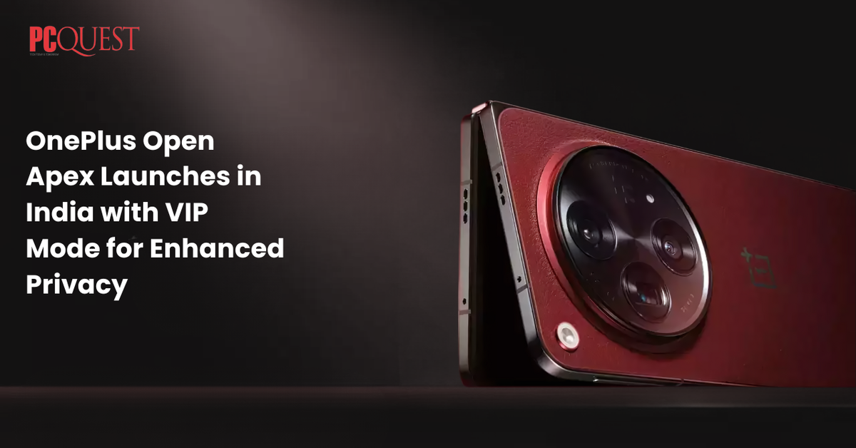 OnePlus Open Apex Launches in India with VIP Mode for Enhanced Privacy