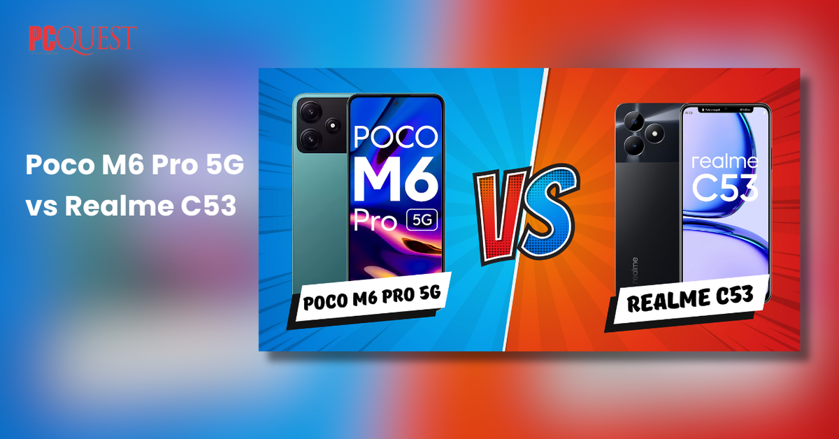 Poco M6 Pro 5G vs Realme C53: Comparison