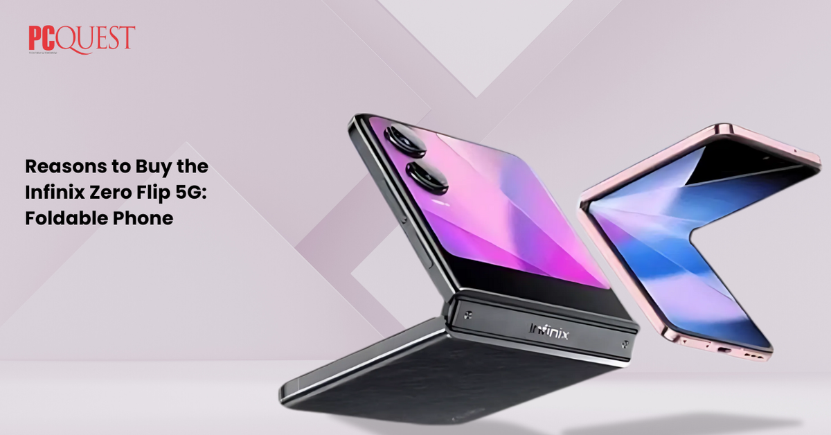 Reasons to Buy the Infinix Zero Flip 5G: Foldable Phone