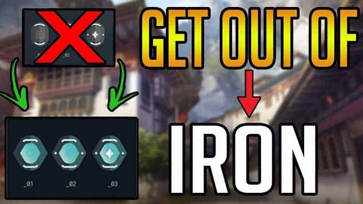 Valorant Game Guide on Iron Rank and How to Get Out of It Fast