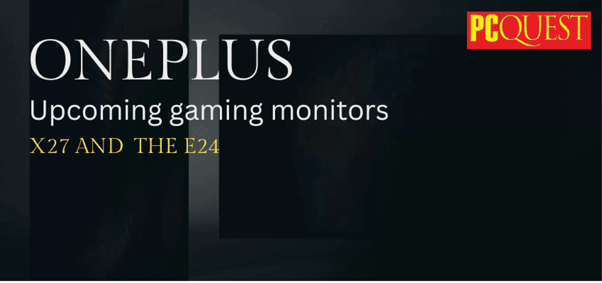 OnePlus X27 and the E24: Upcoming Gaming Monitors to Launch on 12 December in India