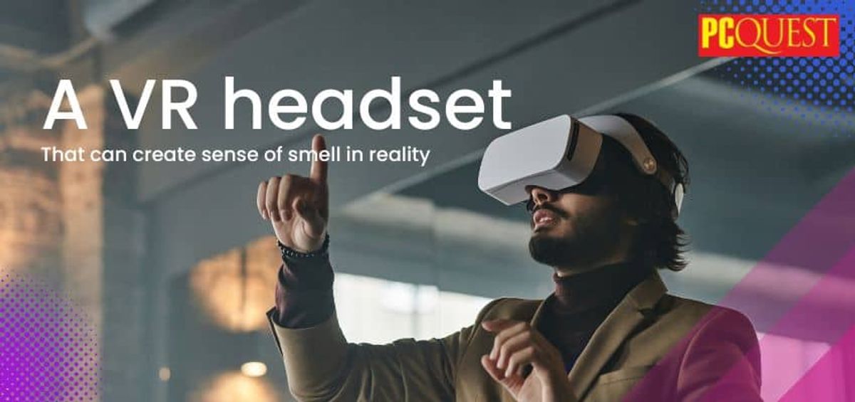 A VR Headset that Can Create Sense of Smell in Reality