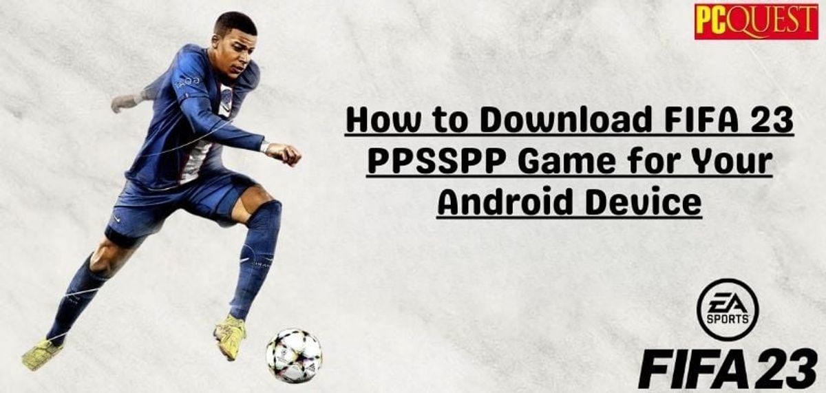 FIFA 23 PPSSPP Zip File Download- Play the Game on Android