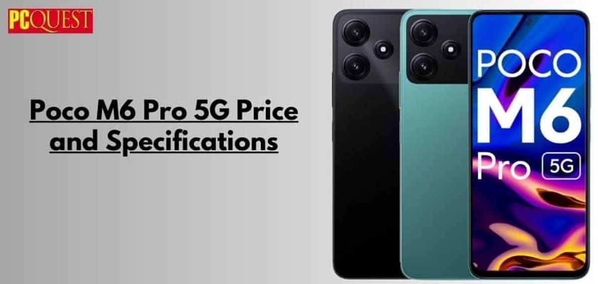 Poco M6 Pro 5G Price and Specifications: With Snapdragon 4 Gen 2 SoC ...