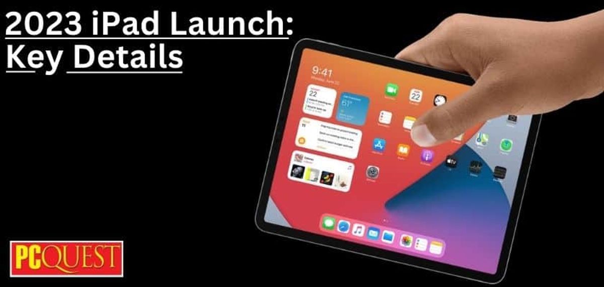 Apple 2023 iPad Release Date: New Generation iPads May Launch On 17 October Everything You Need ...