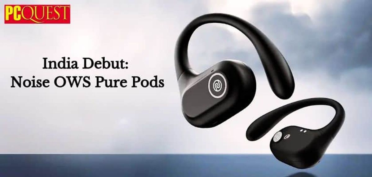 Noise Launches New OWS Pure Pods in India: Check Details