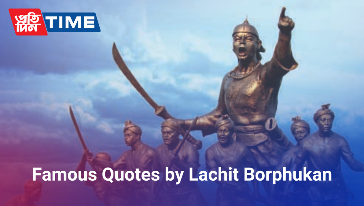 Lachit Borphukan Quotes To Remember on his 400th Birth Anniversary